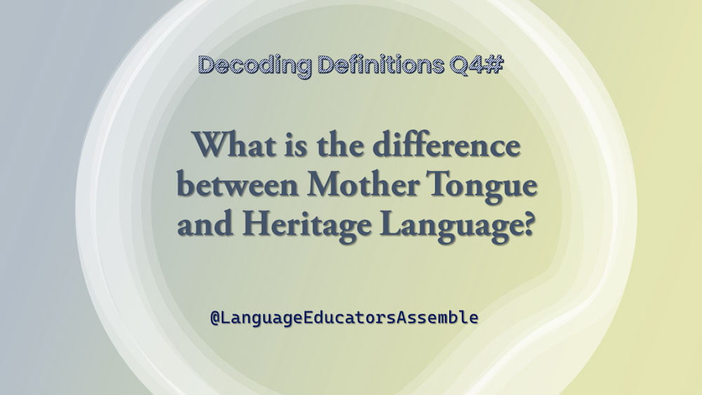 What is the difference between Mother Tongue and Heritage Language? (5 ...
